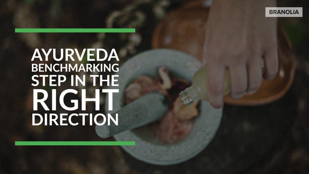 Ayurveda Benchmarking: Step in Right Direction | Branolia